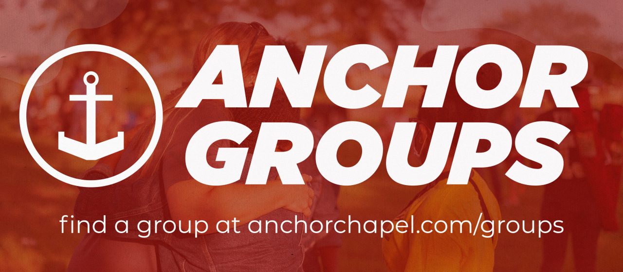 AnchorGroups | Anchor Chapel